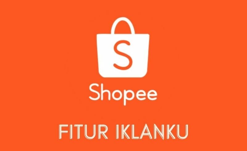 13 Fitur Promosi Shopee Untuk Meningkatkan Omzet Penjualan