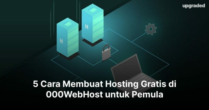 5 Cara Membuat Hosting Gratis di 000WebHost untuk Pemula